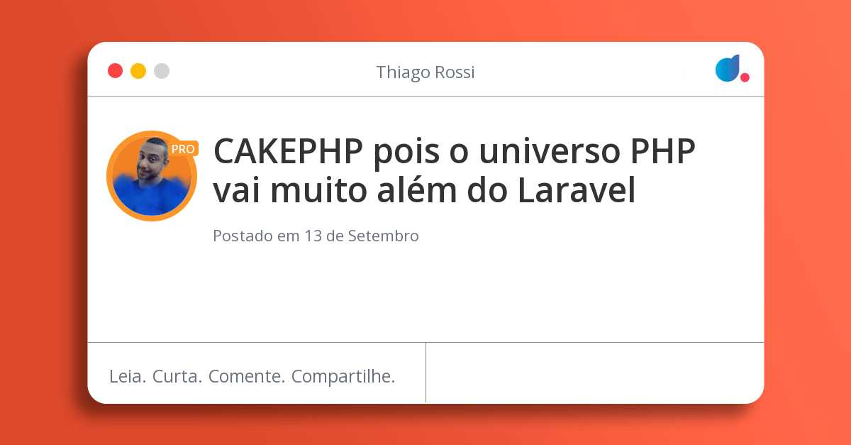 CAKEPHP pois o universo PHP vai muito além do Laravel