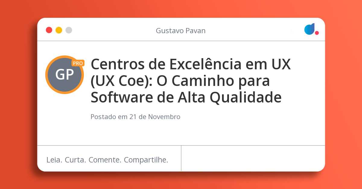 Centros de Excelência em UX (UX CoE): O Caminho para Software de Alta ...