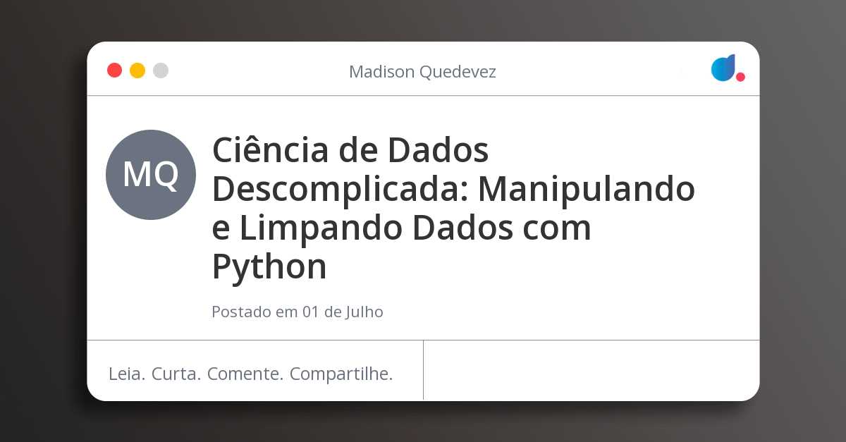 Ciência de Dados Descomplicada: Manipulando e Limpando Dados com Python | Madison Quedevez ...