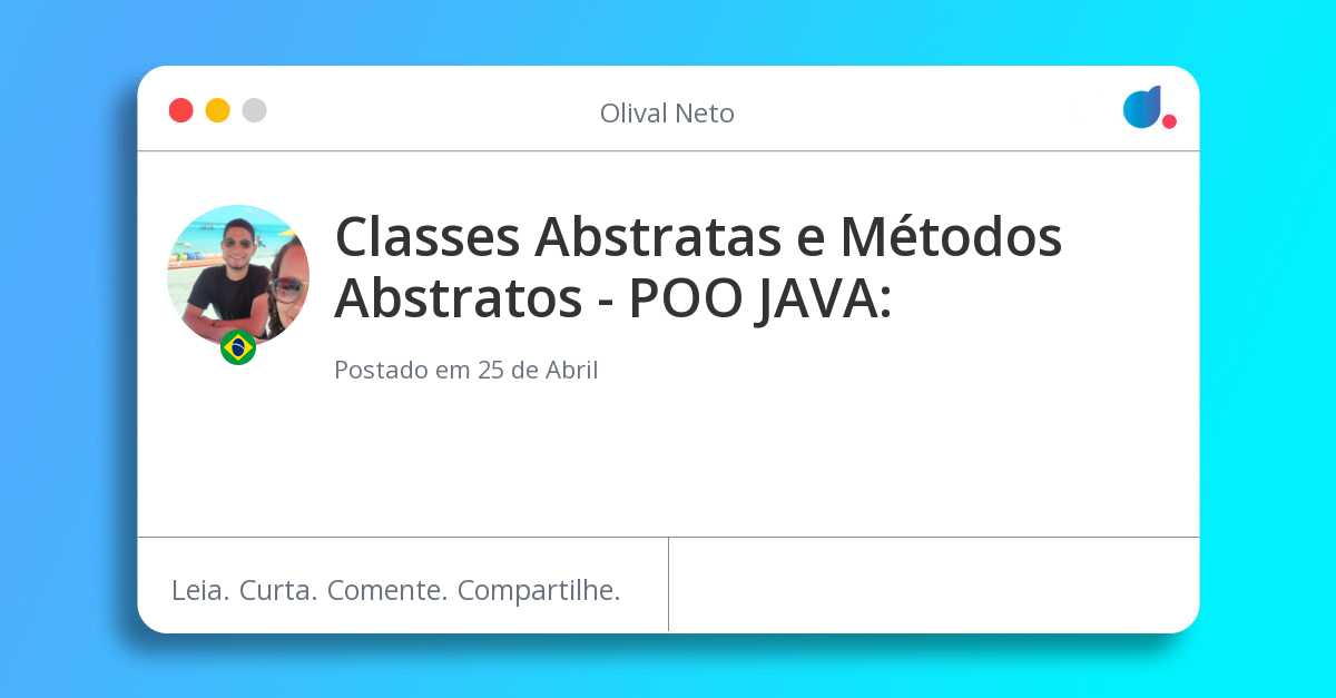 Classes Abstratas e Métodos Abstratos - POO JAVA: Classes Abstratas e Métodos Abstratos - POO JAVA: