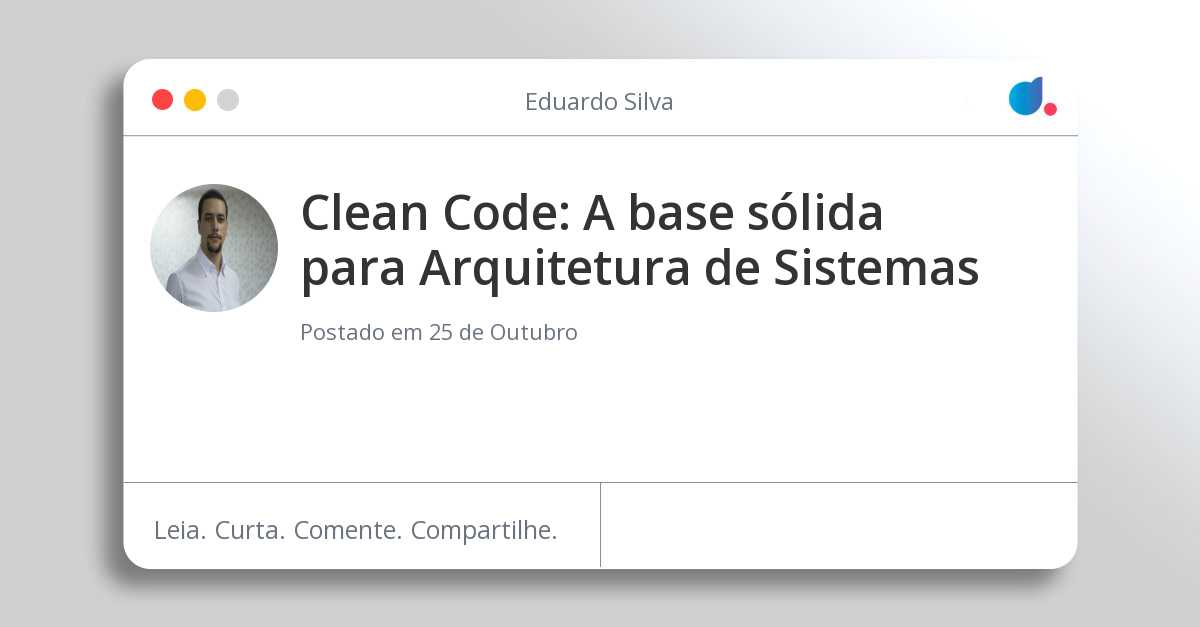 Clean Code: A base sólida para Arquitetura de Sistemas