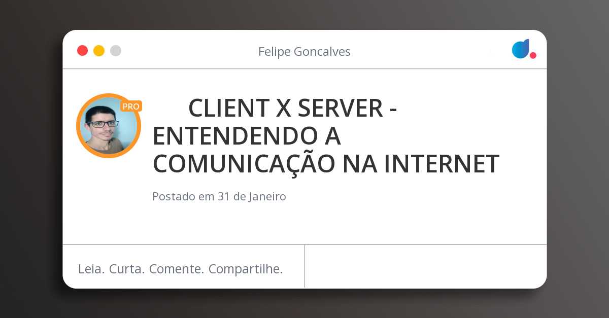 🖥️📲 CLIENT X SERVER - ENTENDENDO A COMUNICAÇÃO NA INTERNET