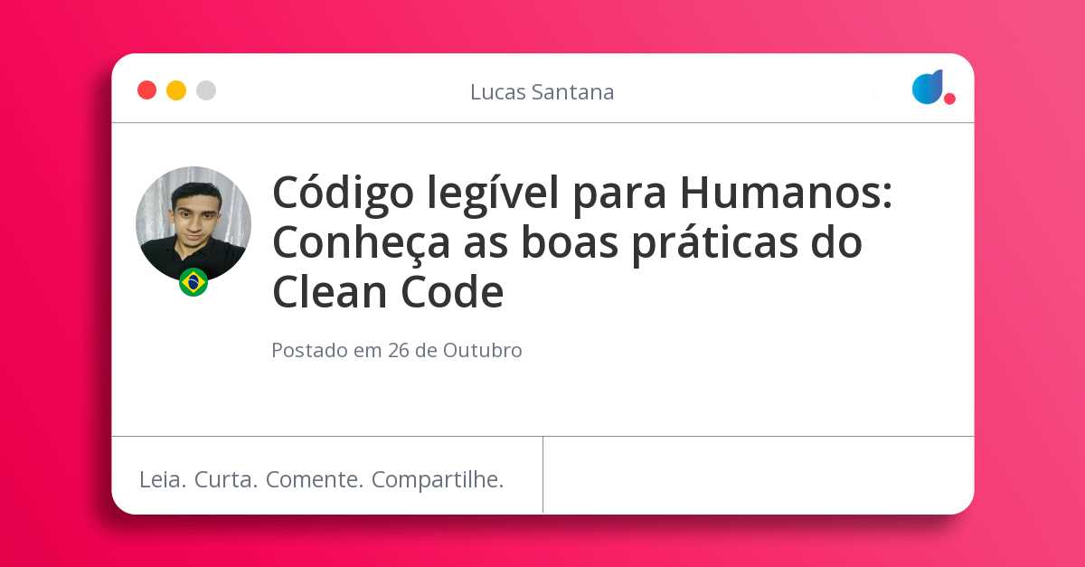 Código legível para Humanos: Conheça as boas práticas do Clean Code