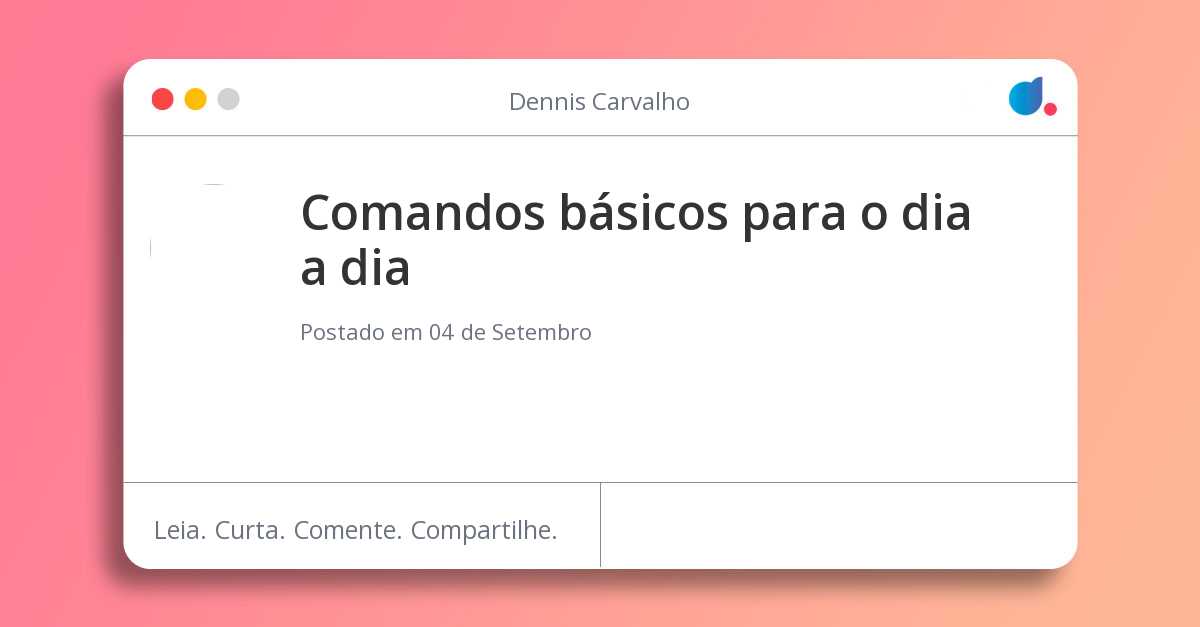 Comandos básicos para o dia a dia