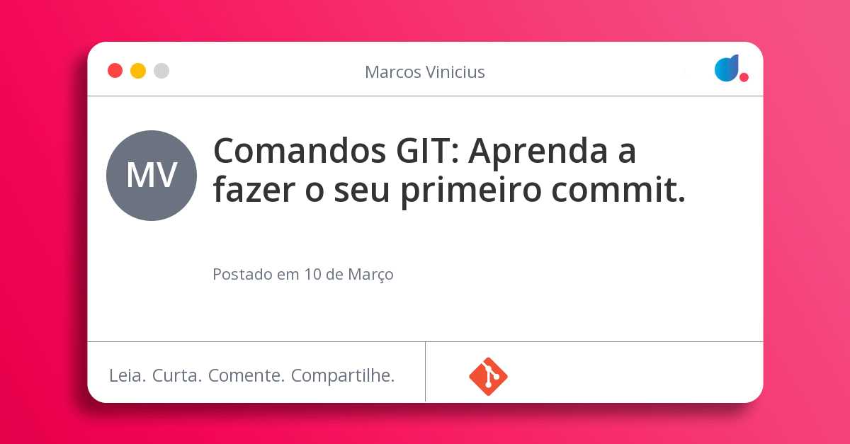 Comandos GIT: Aprenda a fazer o seu primeiro commit. 👨‍💻 | Marcos ...