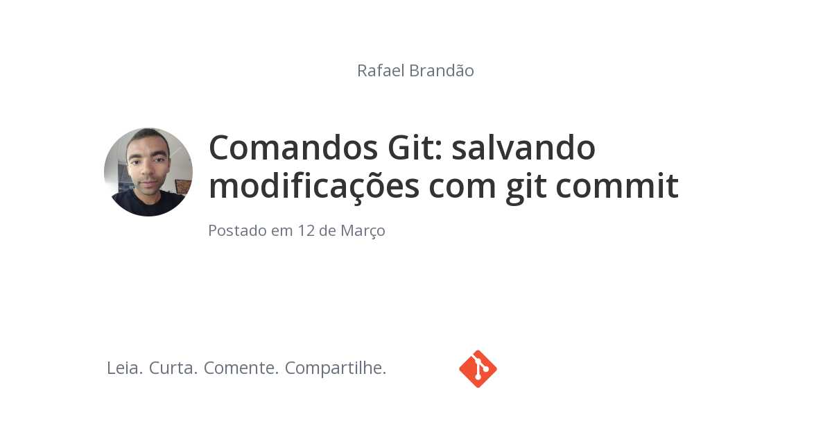 Comandos Git Salvando Modificações Com Git Commit