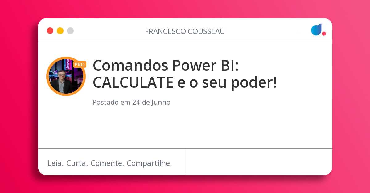 Comandos Power BI: CALCULATE e o seu poder!