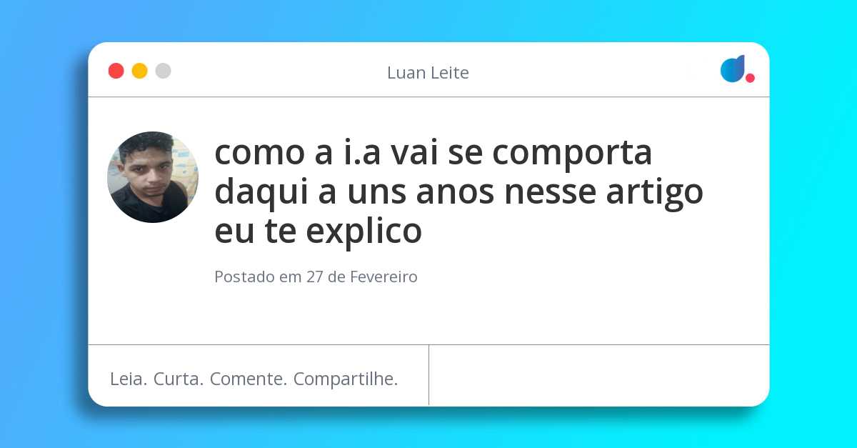 como a i.a vai se comporta daqui a uns anos nesse artigo eu te explico