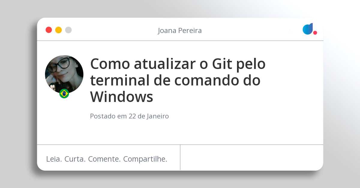 Como atualizar o Git pelo terminal do Windows | eylaI eylaI | Git | DIO
