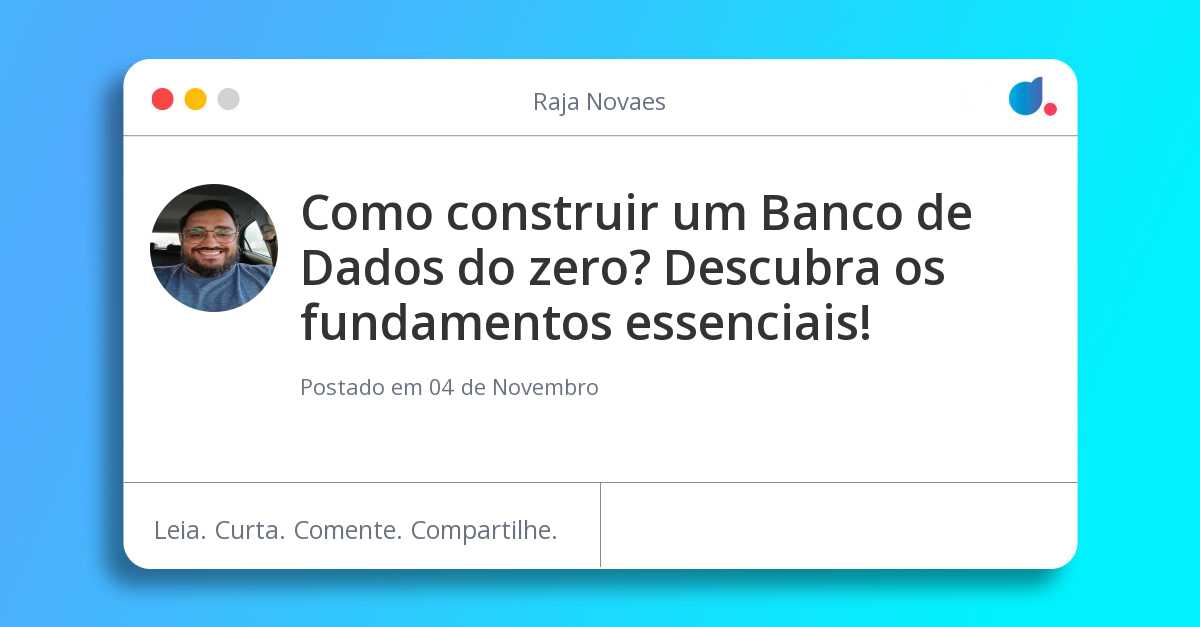 Como construir um Banco de Dados do zero? Descubra os fundamentos ...