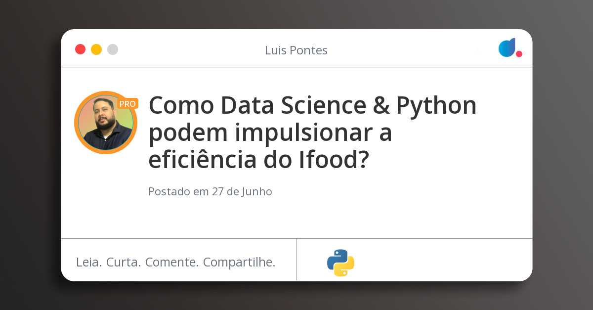 Como Data Science & Python podem impulsionar a eficiência do Ifood?