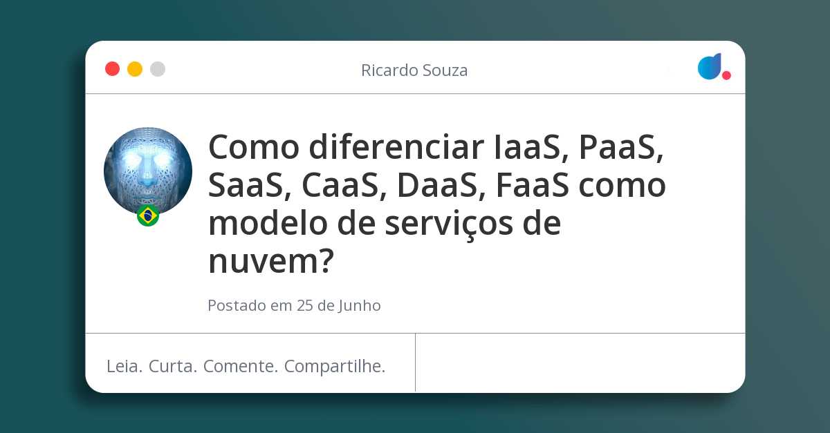 Como diferenciar IaaS, PaaS, SaaS, CaaS, DaaS, FaaS como modelo de ...