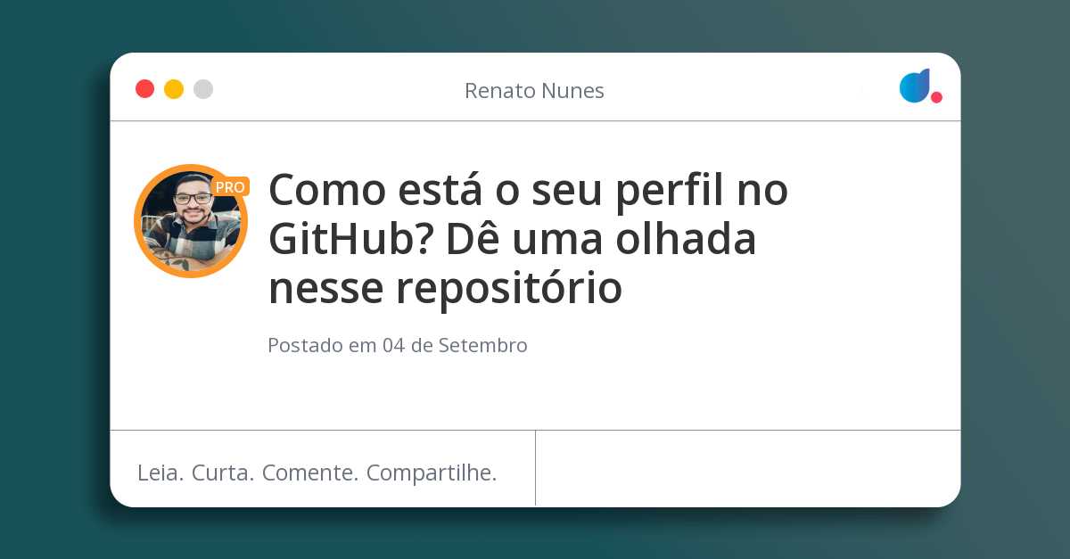 Como está o seu perfil no GitHub? Dê uma olhada nesse repositório 😮😮 ...