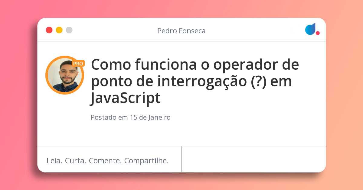 Como funciona o operador de ponto de interrogação (?) em JavaScript