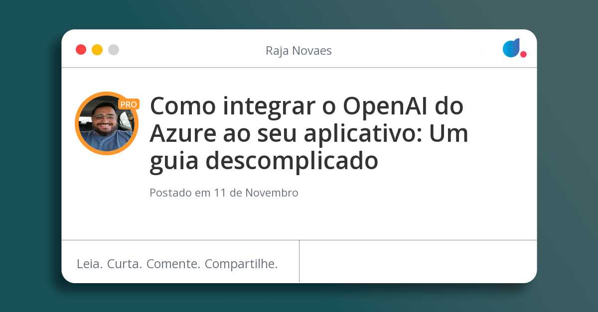 Como integrar o OpenAI do Azure ao seu aplicativo: Um guia descomplicado