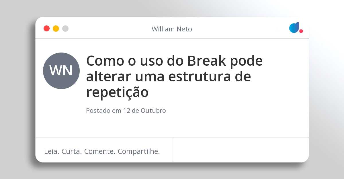 Como o uso do Break pode alterar uma estrutura de repetição