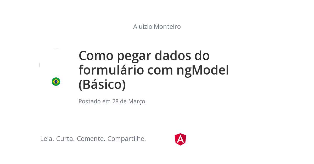 Como pegar dados do formulário com ngModel (Básico) | Aluizio Monteiro | Angular | DIO