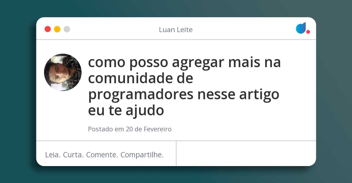 como posso agregar mais na comunidade de programadores nesse artigo eu te ajudo