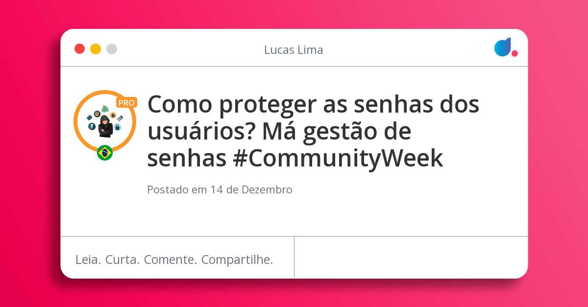Como proteger as senhas dos usuários? Má gestão de senhas #CommunityWeek