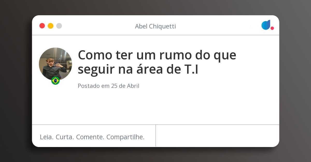 Como ter um rumo do que seguir na área de T.I