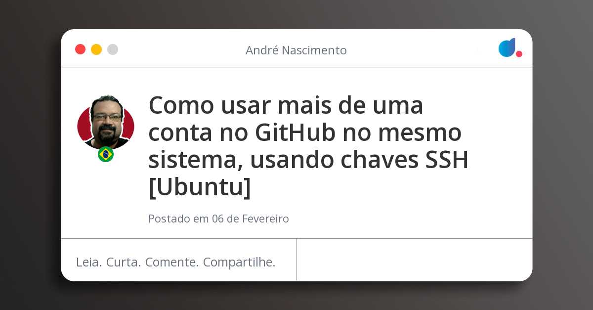Como usar mais de uma conta no GitHub no mesmo sistema, usando chaves SSH [Ubuntu]