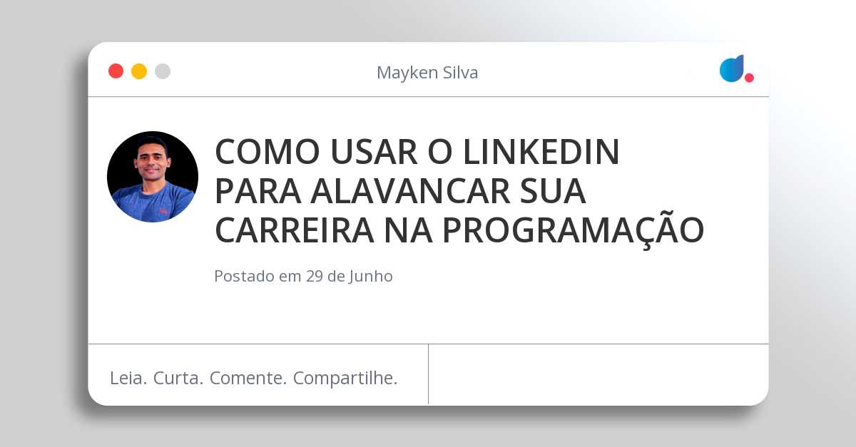 COMO USAR O LINKEDIN PARA ALAVANCAR SUA CARREIRA NA PROGRAMAÇÃO