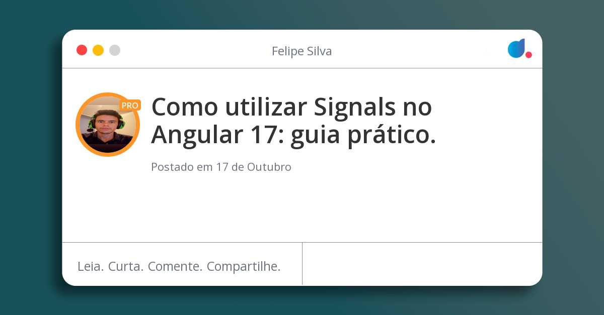 Como utilizar Signals no Angular 17: guia prático.