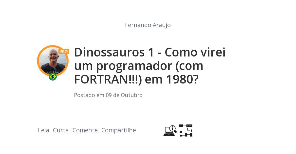 Dinossauros 1 - Como virei um programador (com FORTRAN!!!) em 1980?