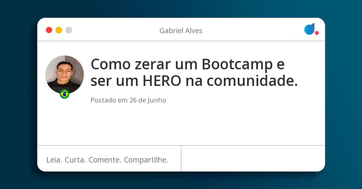 Como zerar um Bootcamp e ser um HERO na comunidade.