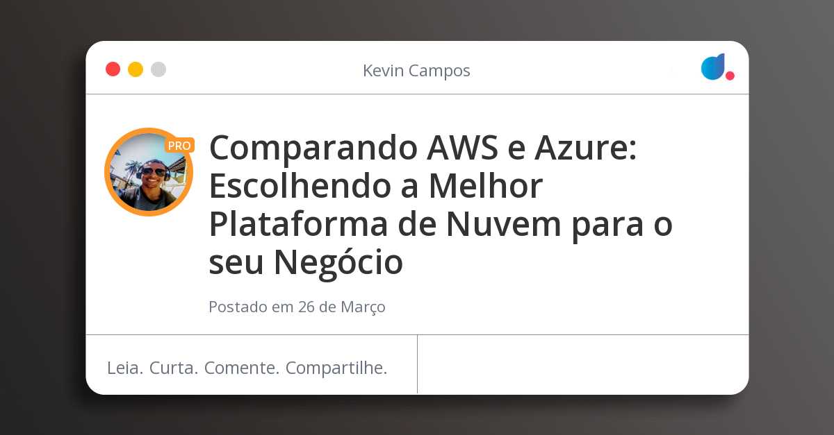 Comparando AWS e Azure: Escolhendo a Melhor Plataforma de Nuvem para o ...