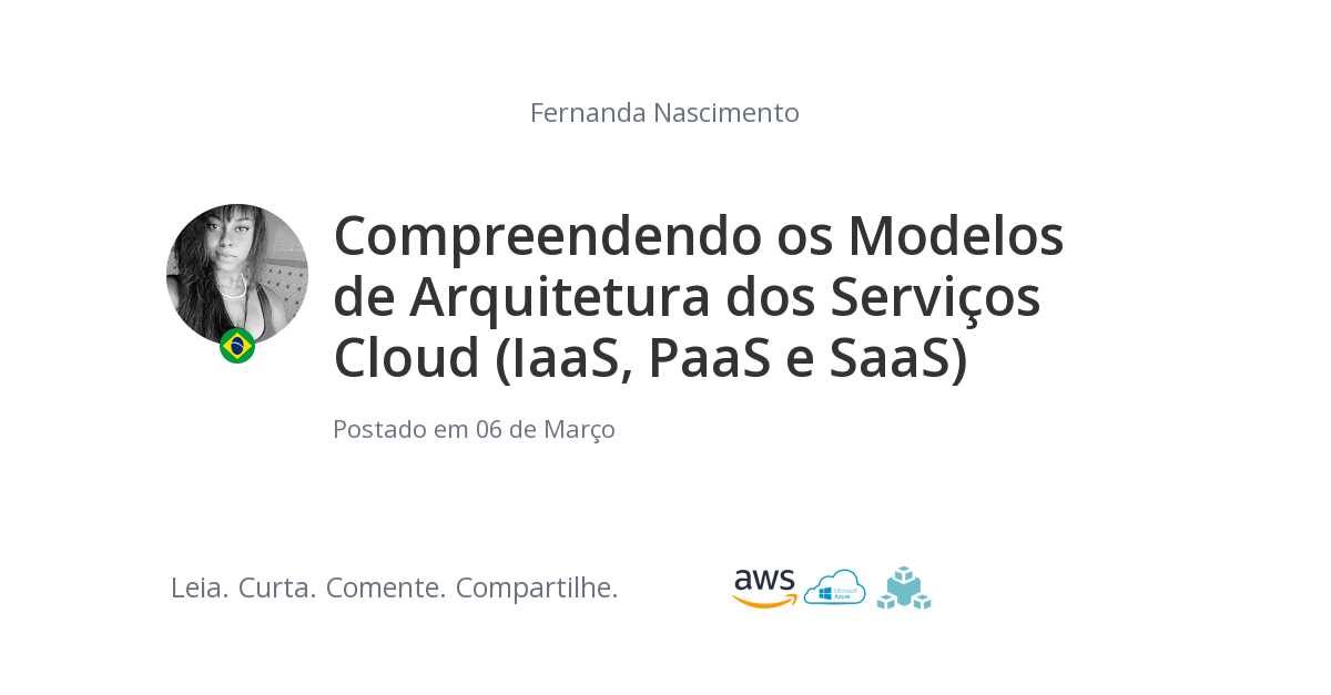 Compreendendo os Modelos de Arquitetura dos Serviços Cloud (IaaS, PaaS ... Compreendendo os Modelos de Arquitetura dos Serviços Cloud (IaaS, PaaS ...