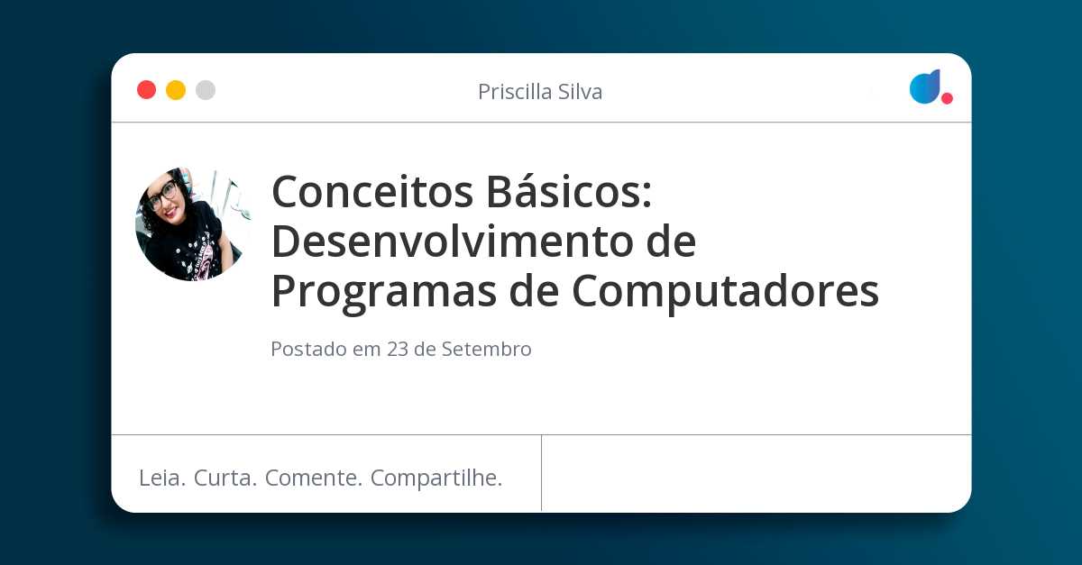 Conceitos Básicos: Desenvolvimento de Programas de Computadores