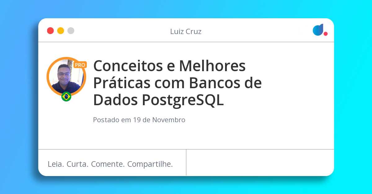 Conceitos e Melhores Práticas com Bancos de Dados PostgreSQL