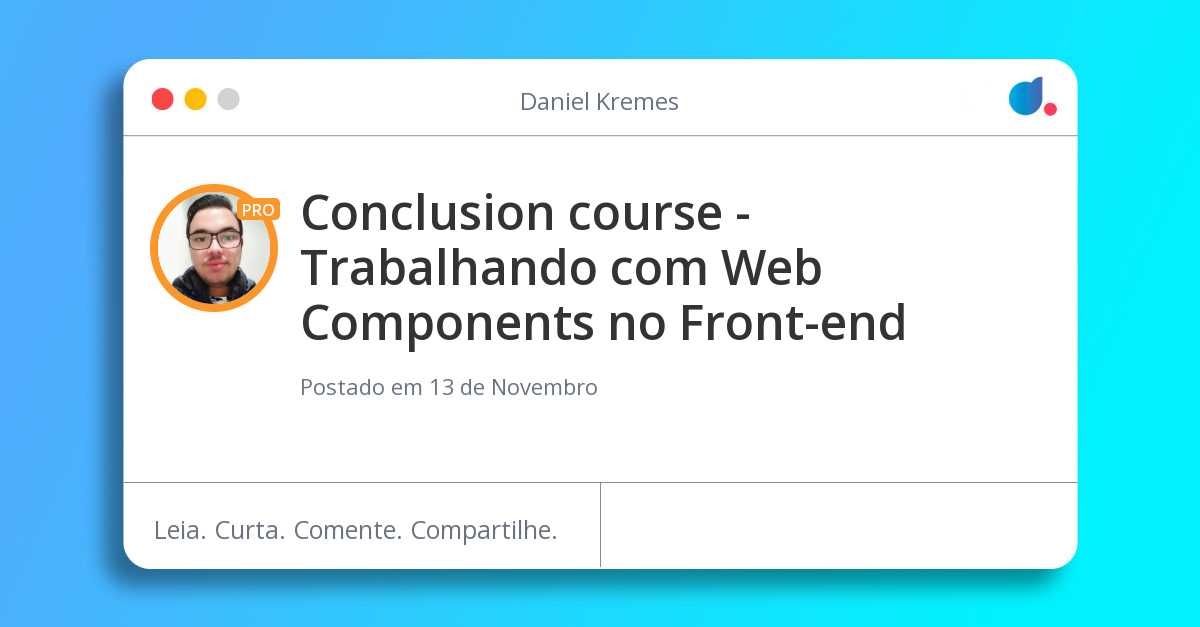 Conclusion Course - Trabalhando com Web Components no Front-end