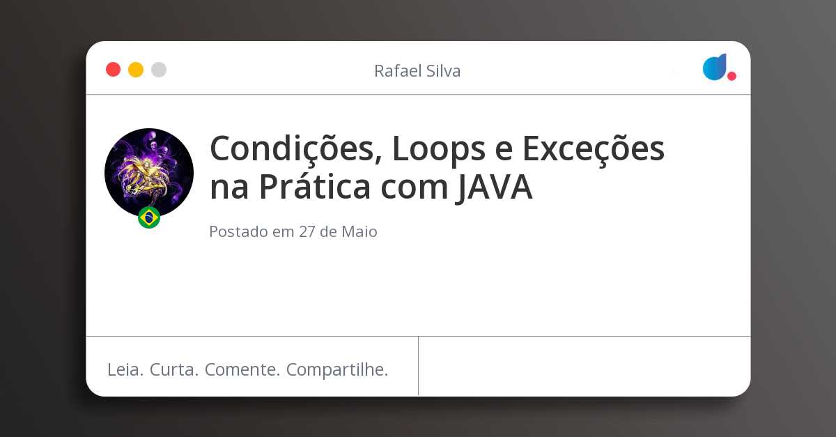 Condições, Loops e Exceções na Prática com JAVA
