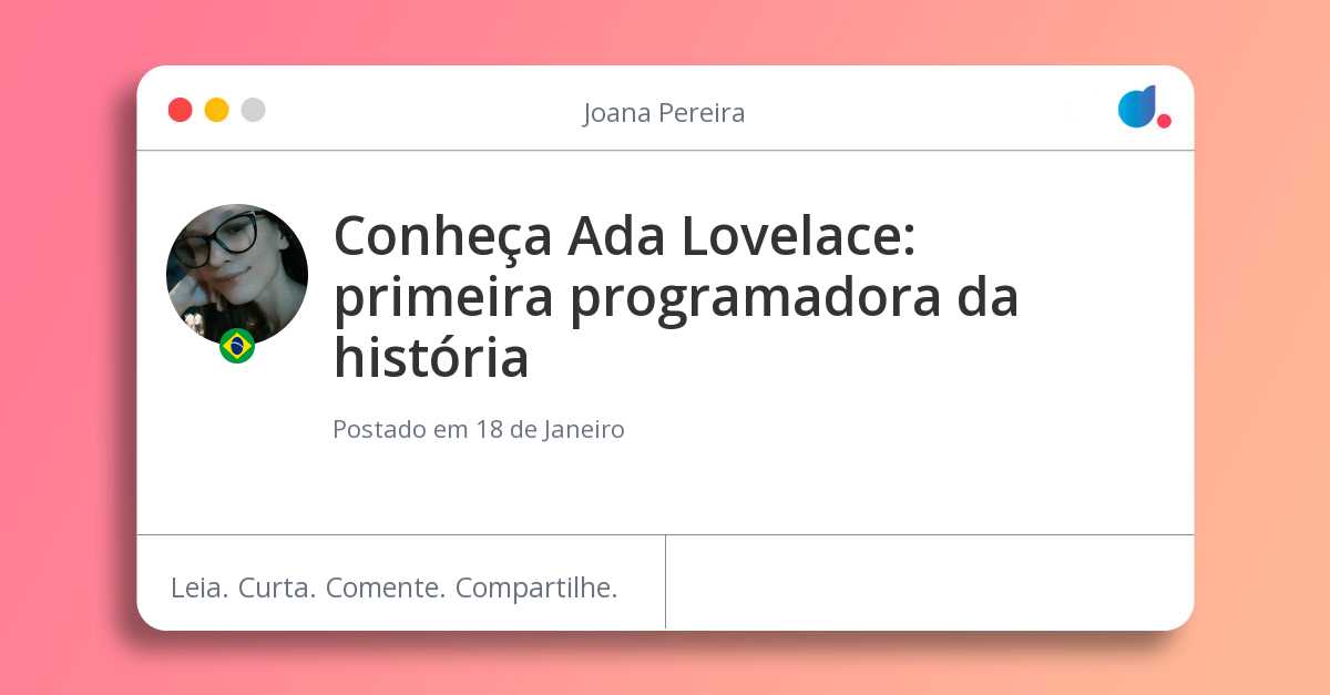 Conheça Ada Lovelace: primeira programadora da história