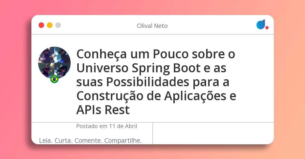 Conheça um Pouco sobre o Universo Spring Boot e as suas Possibilidades ...