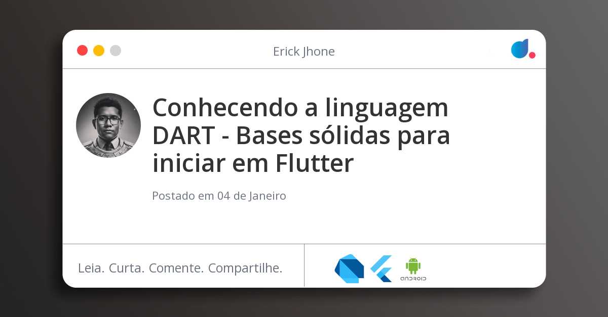 Conhecendo a linguagem DART - Bases sólidas para iniciar em Flutter