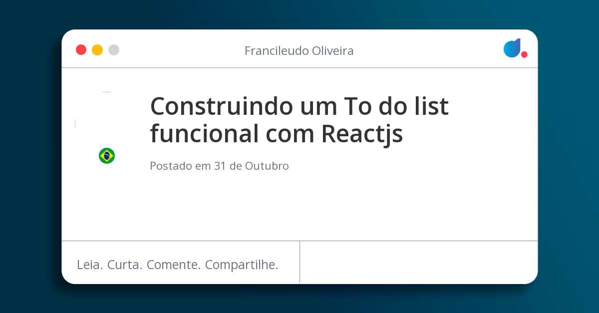 Construindo um To do list funcional com Reactjs Construindo um To do list funcional com Reactjs