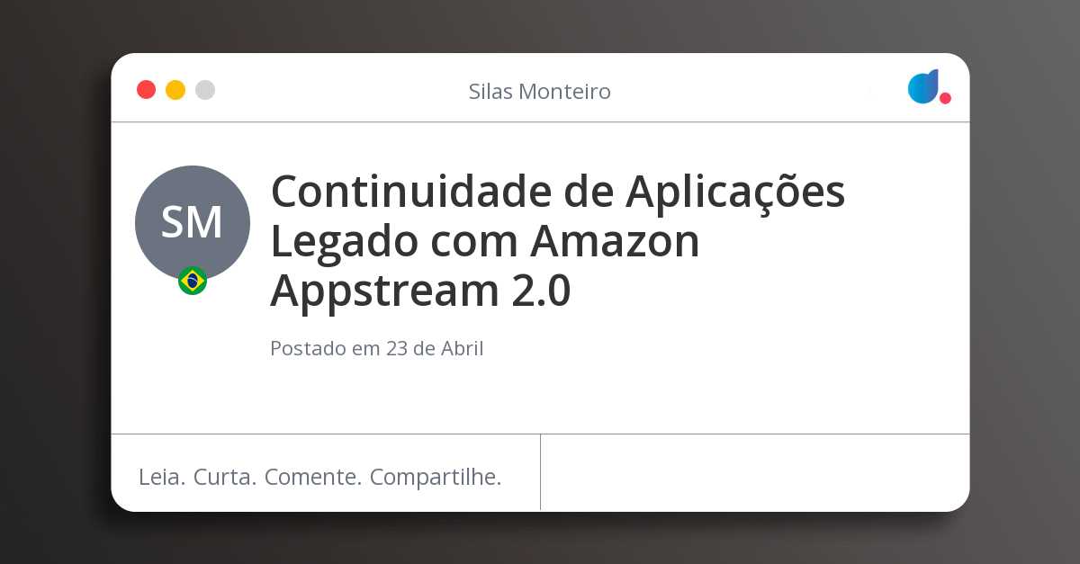 Continuidade de Aplicações Legado com Amazon Appstream 2.0