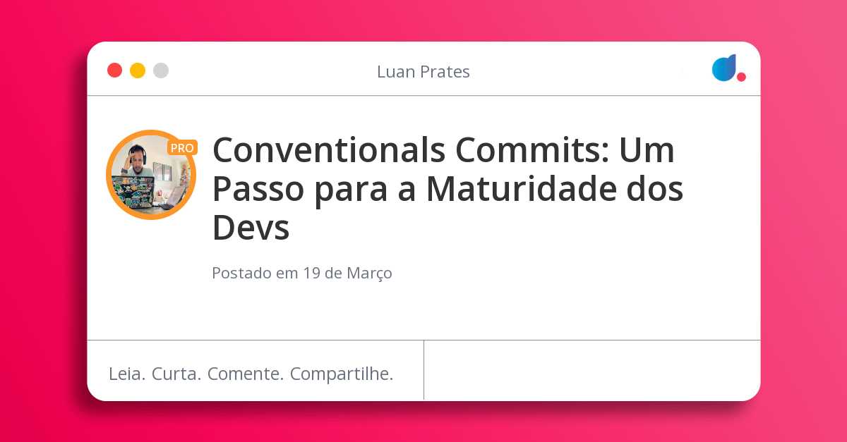 Conventionals Commits: Um Passo para a Maturidade dos Devs