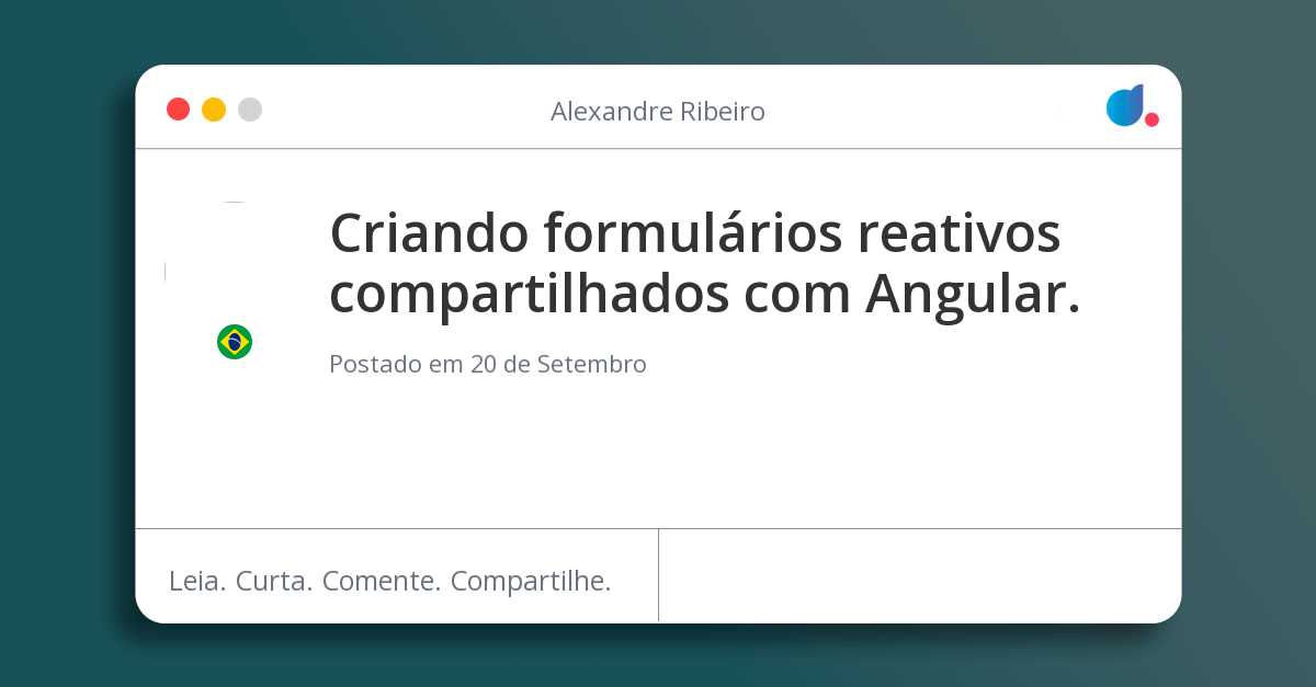 Criando formulários reativos compartilhados com Angular. | Alexandre Ribeiro | Angular | DIO
