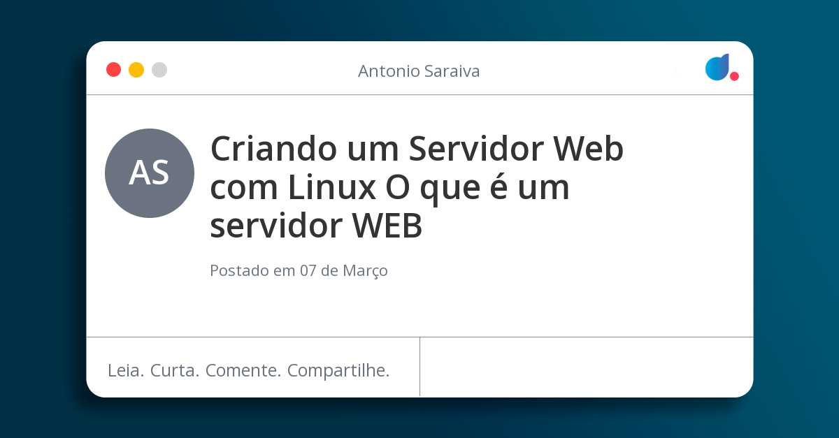 Criando um Servidor Web com Linux O que é um servidor WEB