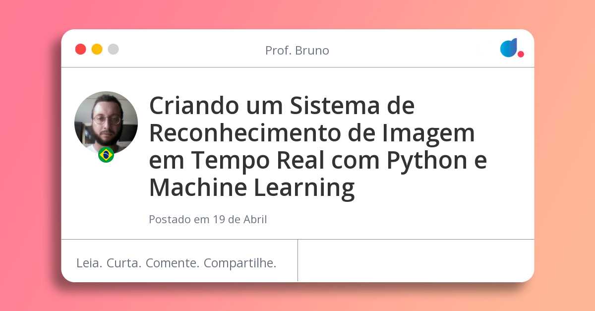 Criando um Sistema de Reconhecimento de Imagem em Tempo Real com Python e Machine Learning