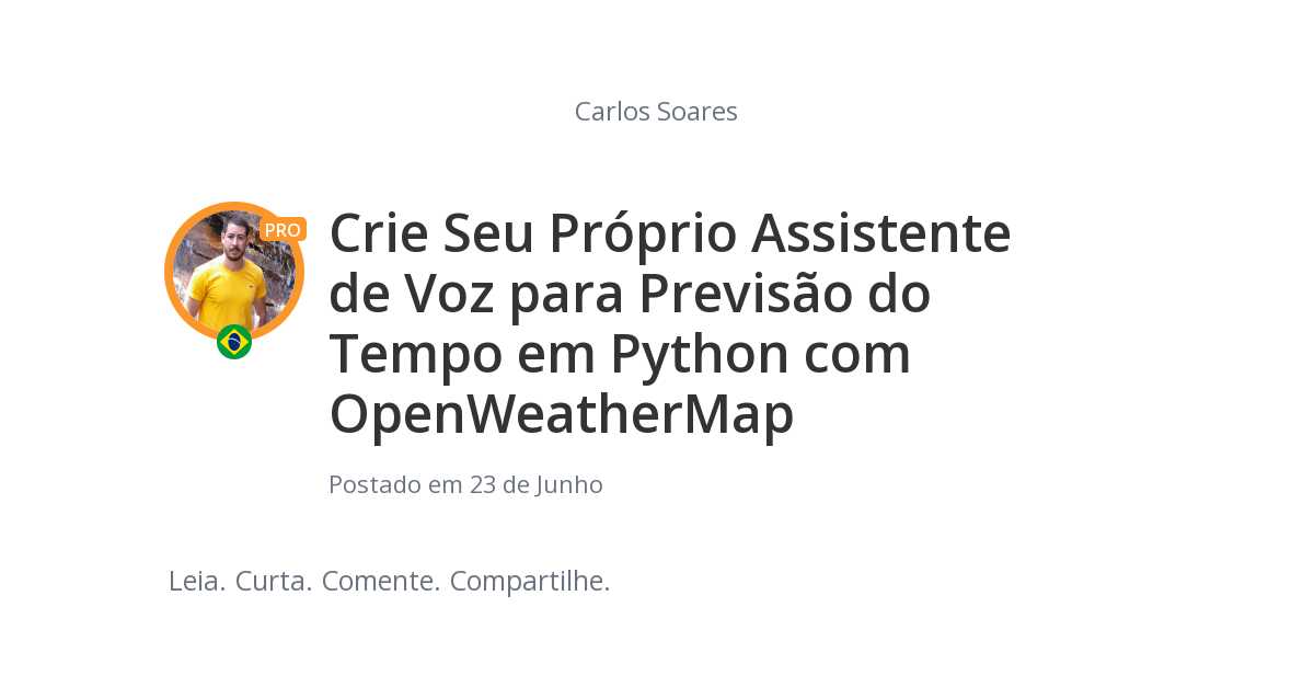 Crie Seu Próprio Assistente de Voz para Previsão do Tempo em Python com OpenWeatherMap