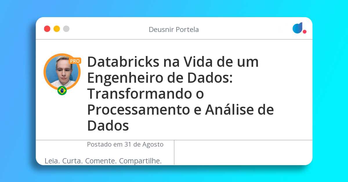 Databricks na Vida de um Engenheiro de Dados: Transformando o Processamento e Análise de Dados