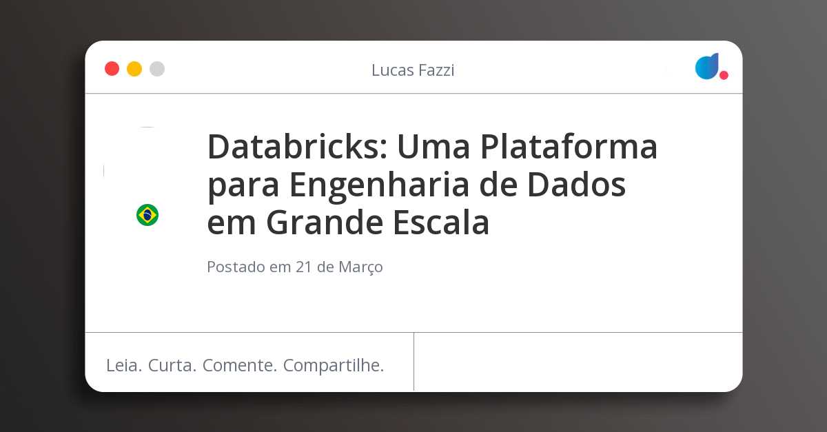 Databricks: Uma Plataforma para Engenharia de Dados em Grande Escala