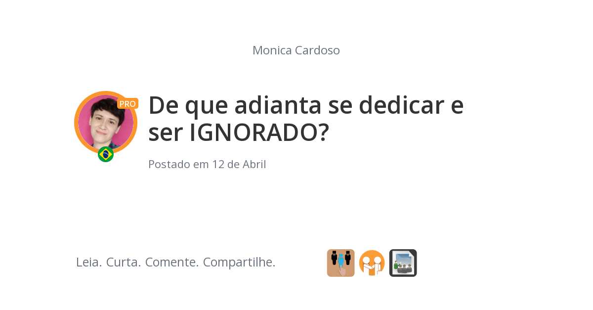 De que adianta se dedicar e ser IGNORADO?