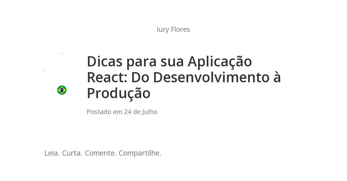 Dicas para sua Aplicação React: Do Desenvolvimento à Produção