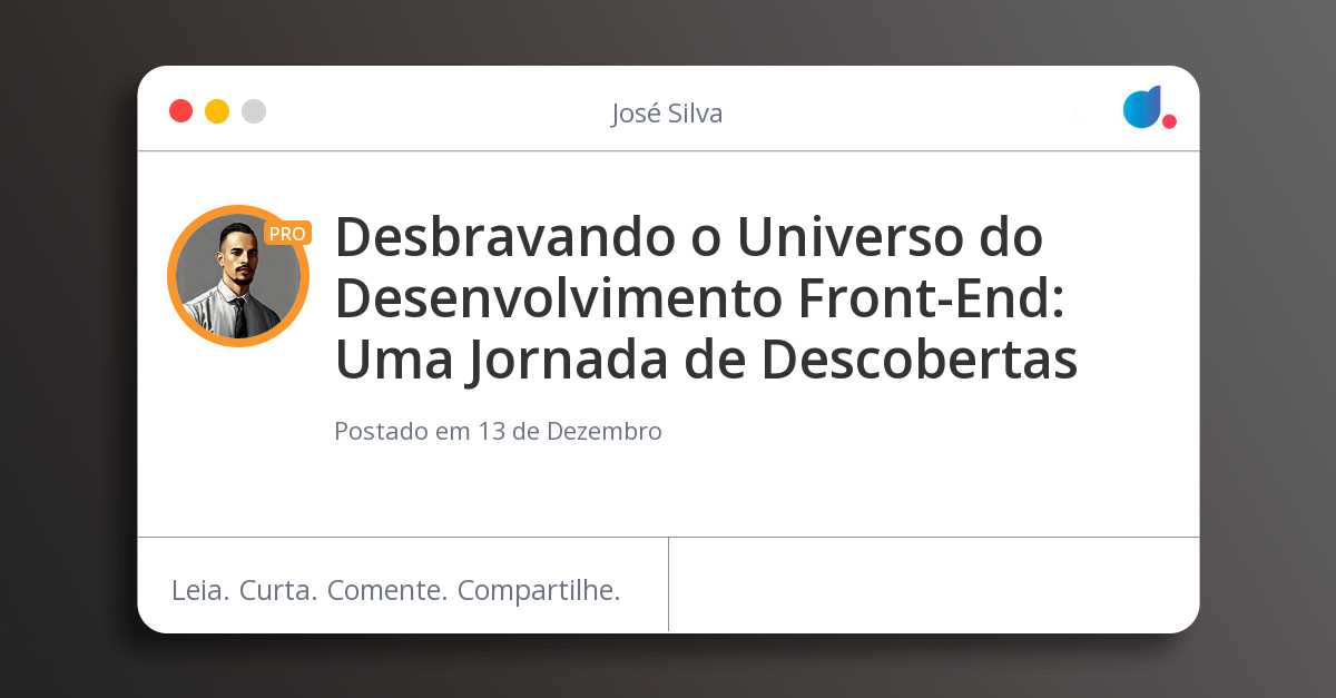 Desbravando o Universo do Desenvolvimento Front-End: Uma Jornada de Descobertas